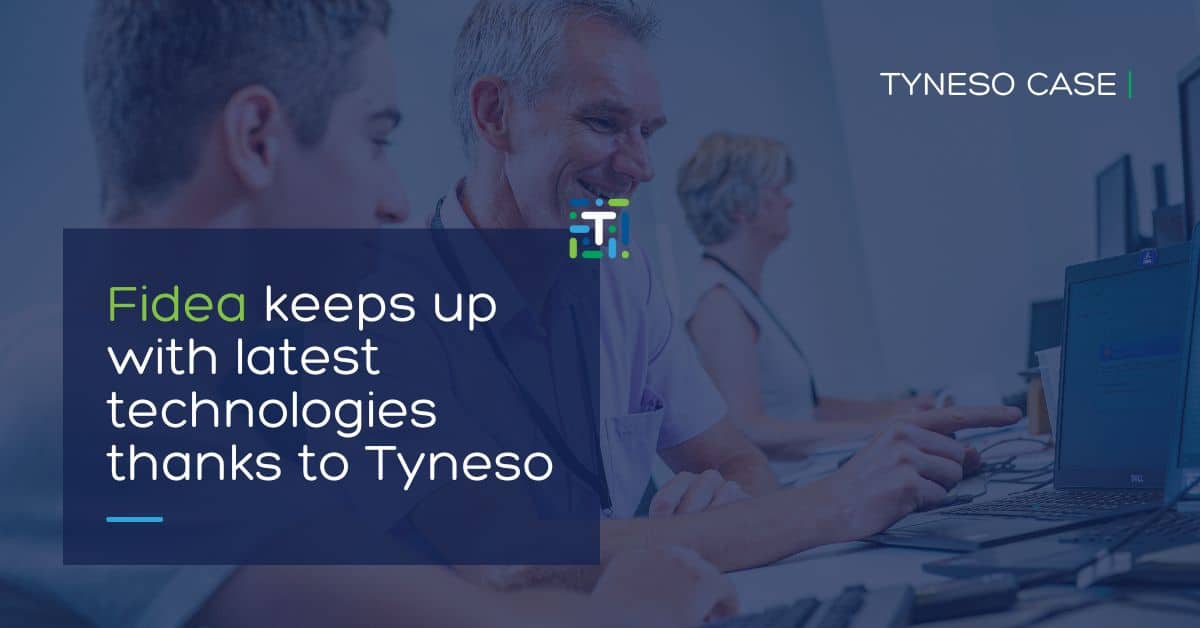 Fidea keeps up with the latest technologies | Tyneso Case